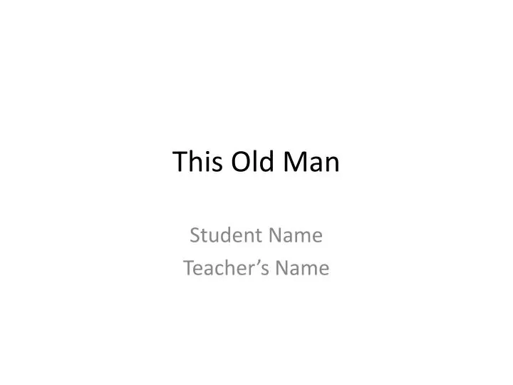 PPT - This Old Man PowerPoint Presentation, free download - ID:2072468