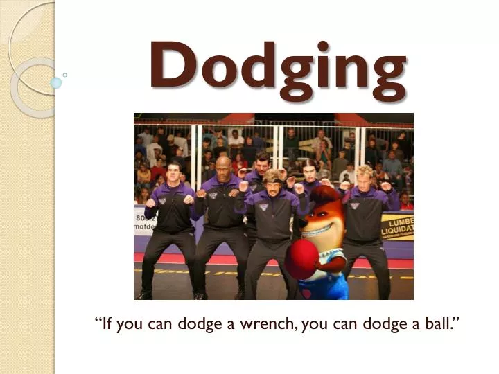PPT - Dodging PowerPoint Presentation, free download - ID:2073299