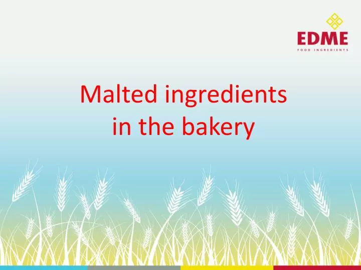 PPT - Malted ingredients in the bakery PowerPoint Presentation, free ...
