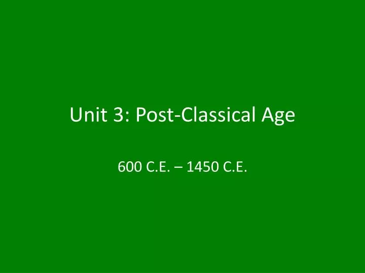 PPT - Unit 3: Post-Classical Age PowerPoint Presentation, free download ...