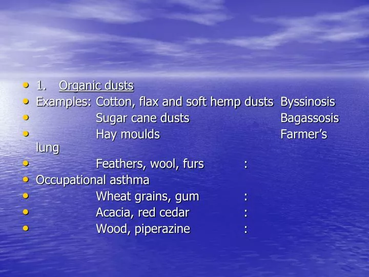 PPT - 1. Organic dusts Examples: Cotton, flax and soft hemp dusts Byssinosis PowerPoint ...