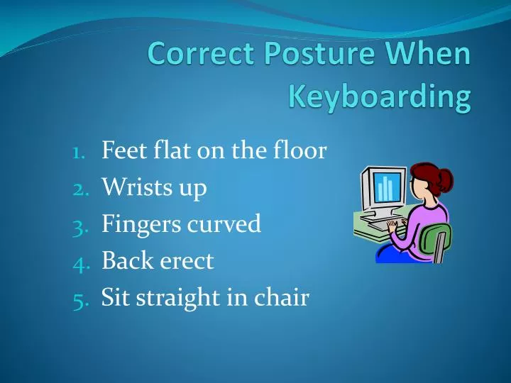 PPT - Correct Posture When Keyboarding PowerPoint Presentation, free ...