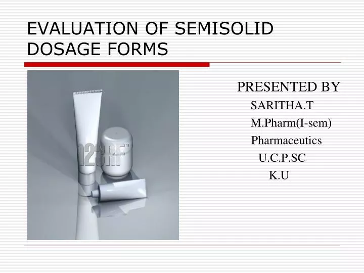 PPT - EVALUATION OF SEMISOLID DOSAGE FORMS PowerPoint Presentation ...