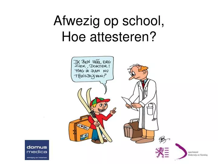 PPT - Afwezig op school, Hoe attesteren? PowerPoint Presentation, free ...