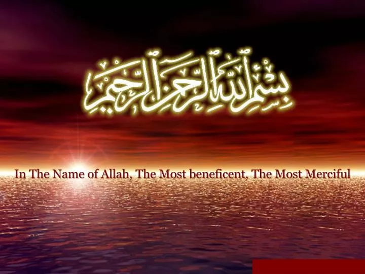 PPT - In The Name of Allah, The Most beneficent, The Most Merciful ...