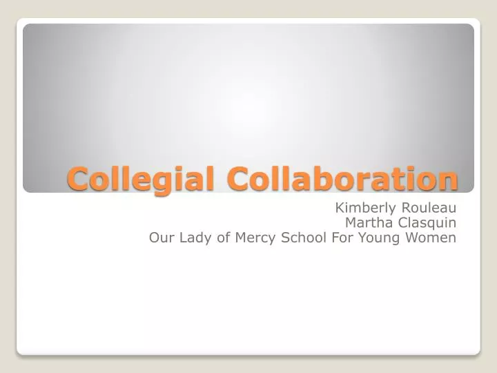 PPT - Collegial Collaboration PowerPoint Presentation, free download ...