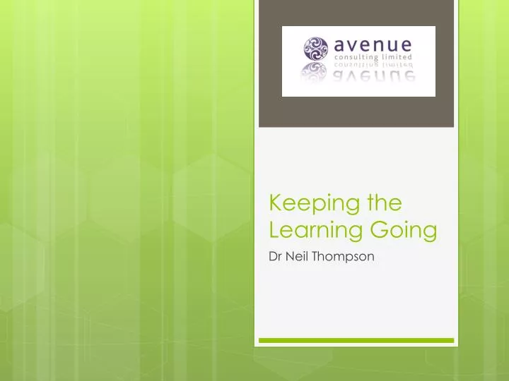 PPT - Keeping the Learning Going PowerPoint Presentation, free download ...