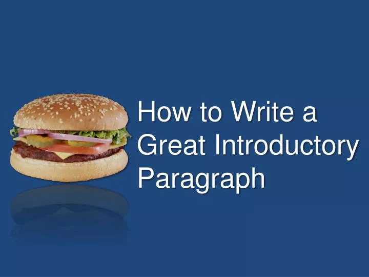 PPT - How to Write a Great Introductory Paragraph PowerPoint ...