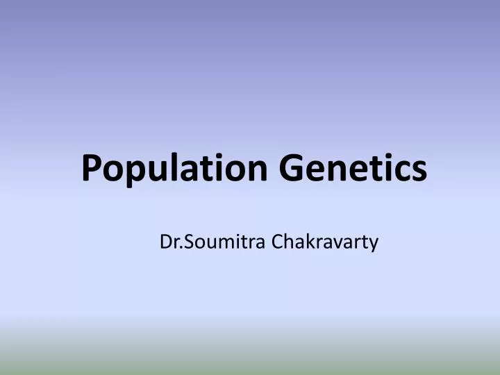 PPT - Population Genetics PowerPoint Presentation, free download - ID:2077110