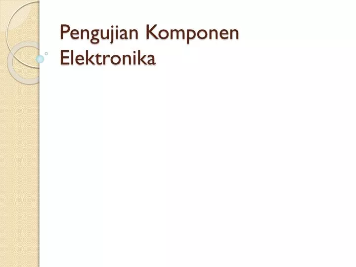 PPT - Pengujian Komponen Elektronika PowerPoint Presentation, free ...