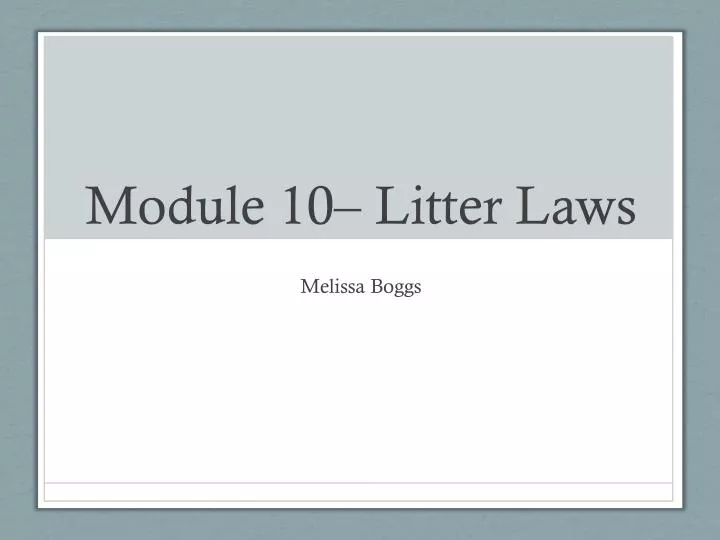 PPT - Module 10– Litter Laws PowerPoint Presentation, free download ...