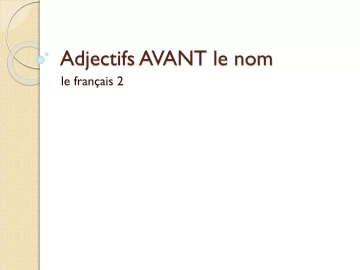 PPT - Adjectifs AVANT le nom PowerPoint Presentation, free download ...
