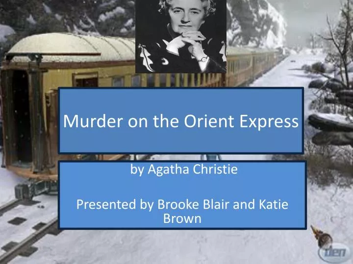 PPT - Murder on the Orient Express PowerPoint Presentation, free ...