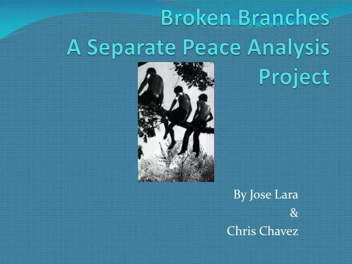 PPT - Broken Branches A Separate Peace Analysis Project PowerPoint ...
