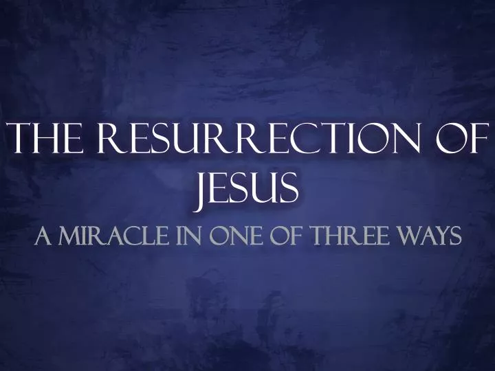 PPT - The Resurrection of Jesus PowerPoint Presentation, free download ...