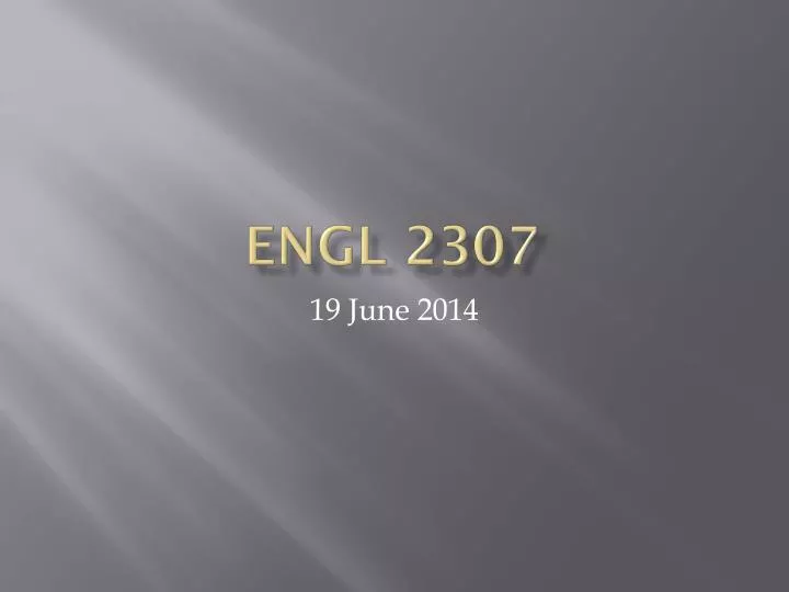 PPT - ENGL 2307 PowerPoint Presentation, free download - ID:2081163