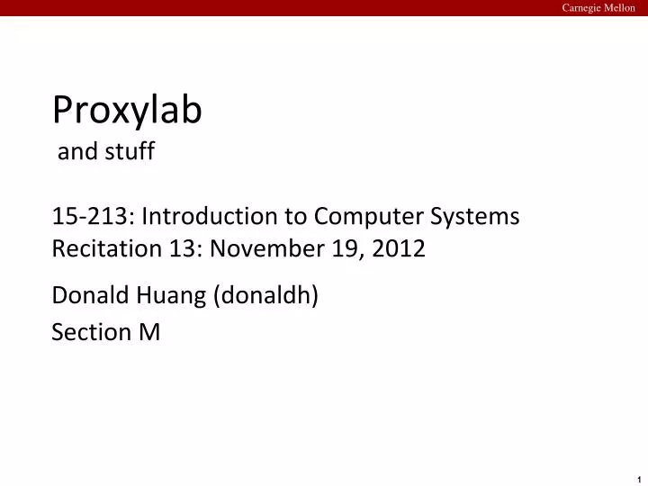 PPT - Proxylab and stuff 15-213: Introduction to Computer Systems Recitation 13: November 19 ...
