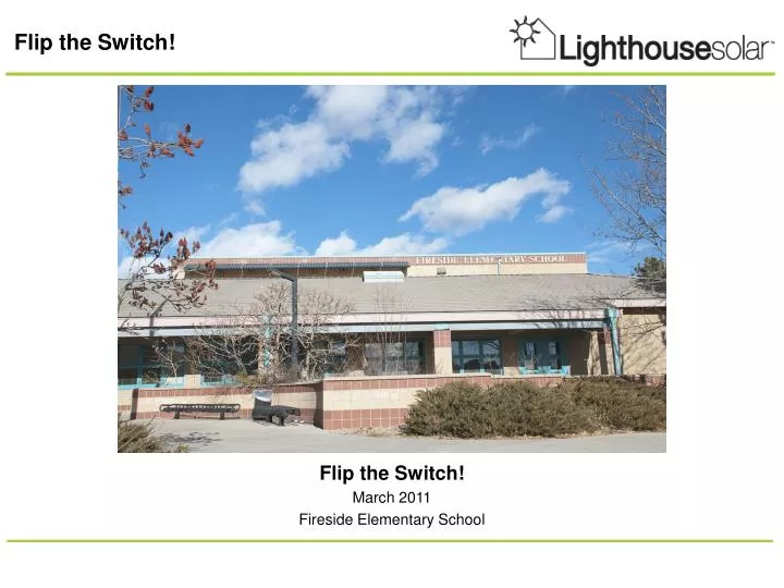 PPT - Flip the Switch! March 2011 Fireside Elementary School PowerPoint ...