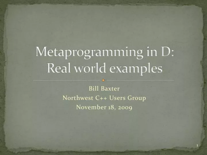 PPT - Metaprogramming in D: Real world examples PowerPoint Presentation ...