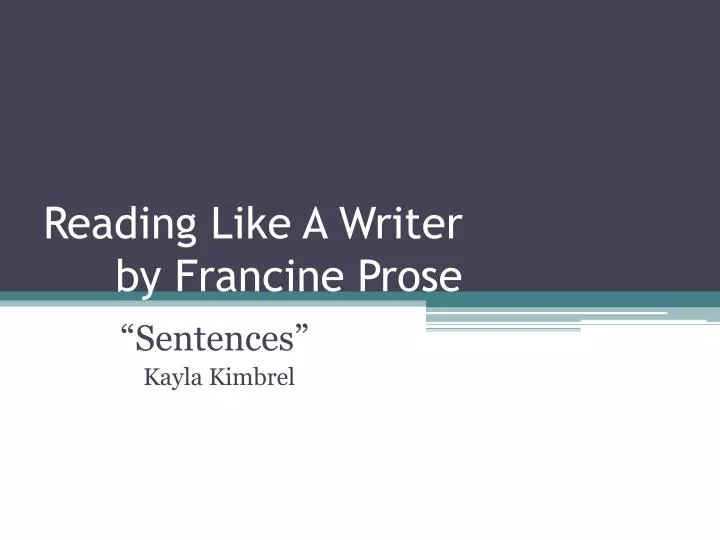 PPT - Reading Like A Writer #TAB#by Francine Prose PowerPoint ...