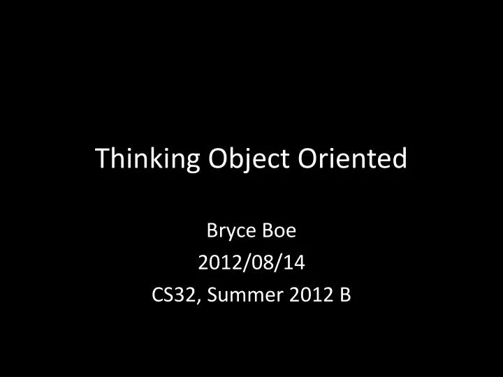 PPT - Thinking Object Oriented PowerPoint Presentation, free download - ID:2082516