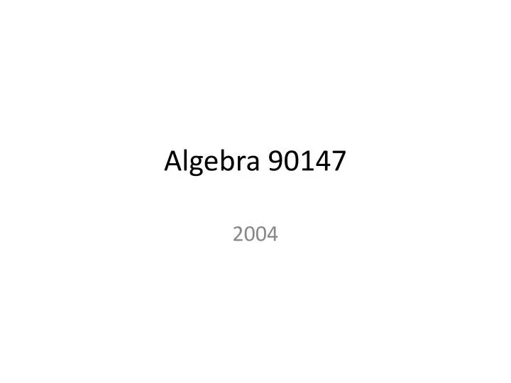 PPT - Algebra 90147 PowerPoint Presentation, free download - ID:2082687