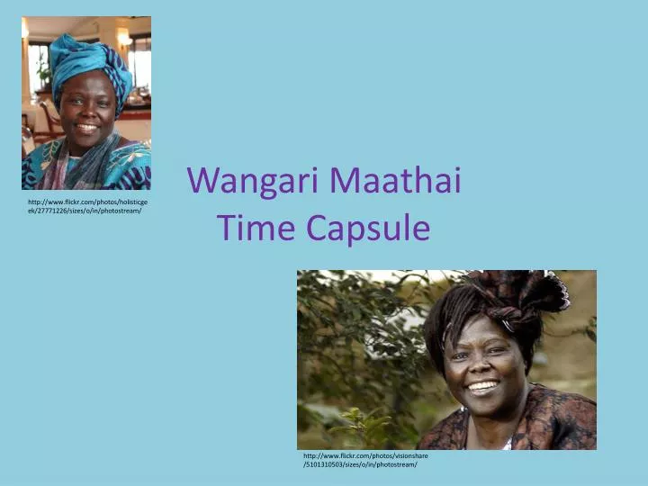 PPT - Wangari Maathai Time Capsule PowerPoint Presentation, free ...