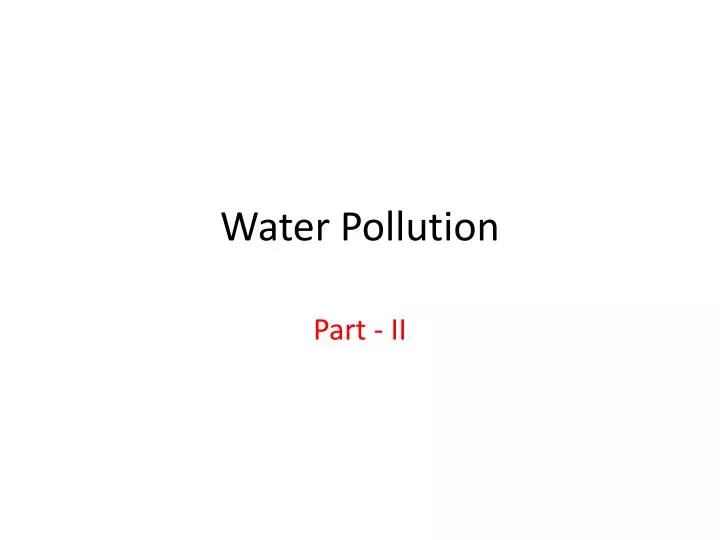PPT - Water Pollution PowerPoint Presentation, free download - ID:2083854