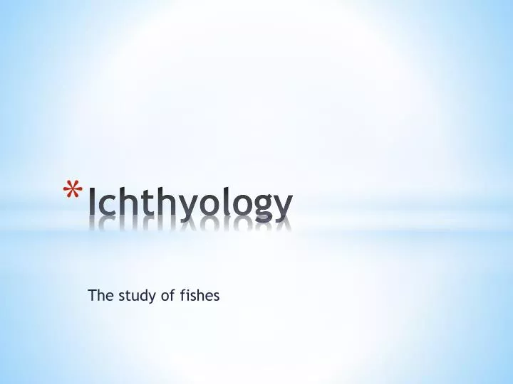 PPT - Ichthyology PowerPoint Presentation, free download - ID:2084466