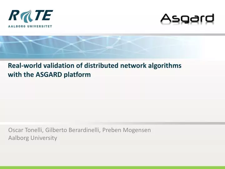 PPT - Real-world validation of distributed network algorithms with the ASGARD platform ...