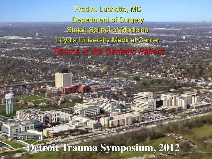 PPT - Fred A. Luchette, MD Department of Surgery Stritch School of ...