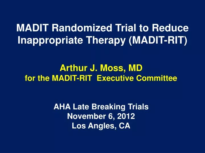 PPT - MADIT Randomized Trial to Reduce Inappropriate Therapy (MADIT-RIT ...