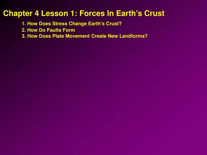 PPT - Chapter 4 Lesson 1: Forces In Earth's Crust 1. How Does Stress ...