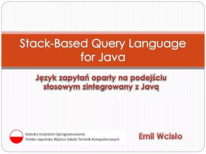Ppt Stack Based Query Language For Java Powerpoint Presentation Free Download Id2085551 