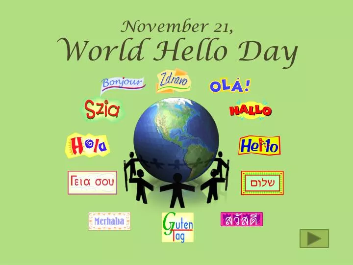 PPT - November 21, World Hello Day PowerPoint Presentation, free ...