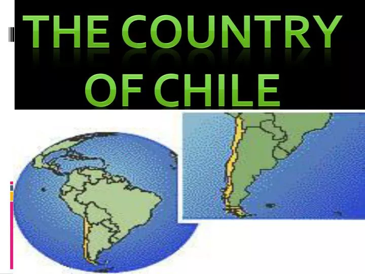 PPT - The country of Chile PowerPoint Presentation, free download - ID ...