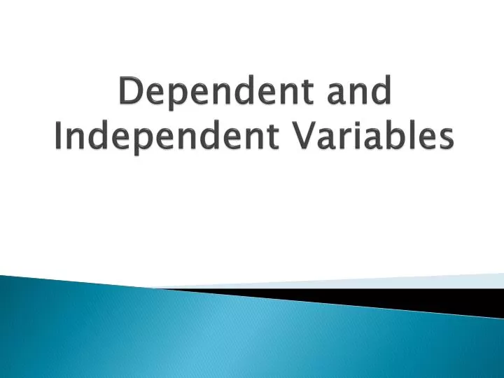PPT - Dependent and Independent Variables PowerPoint Presentation, free ...