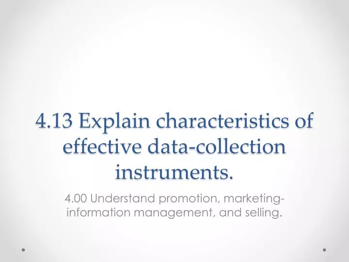PPT - 4.13 Explain characteristics of effective data-collection ...