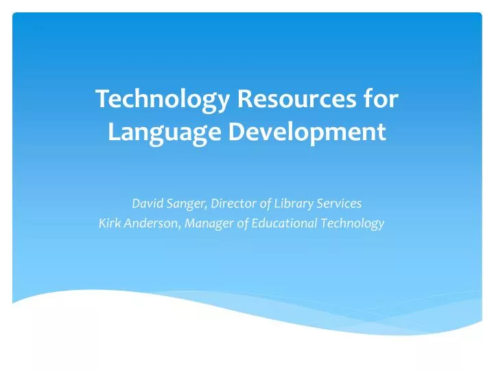 PPT - Technology Resources for Language Development PowerPoint ...