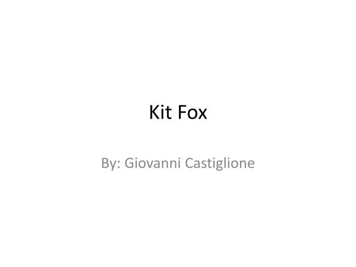 PPT - Kit Fox PowerPoint Presentation, free download - ID:2086967