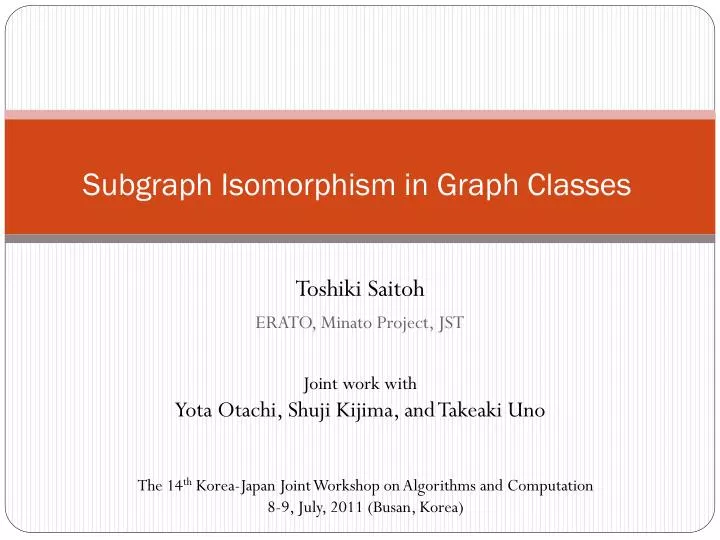 PPT - Subgraph Isomorphism in Graph Classes PowerPoint Presentation ... PPT - Subgraph Isomorphism in Graph Classes PowerPoint Presentation ...