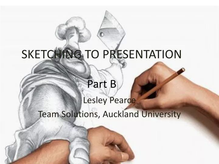 PPT - SKETCHING TO PRESENTATION Part B PowerPoint Presentation, free ...