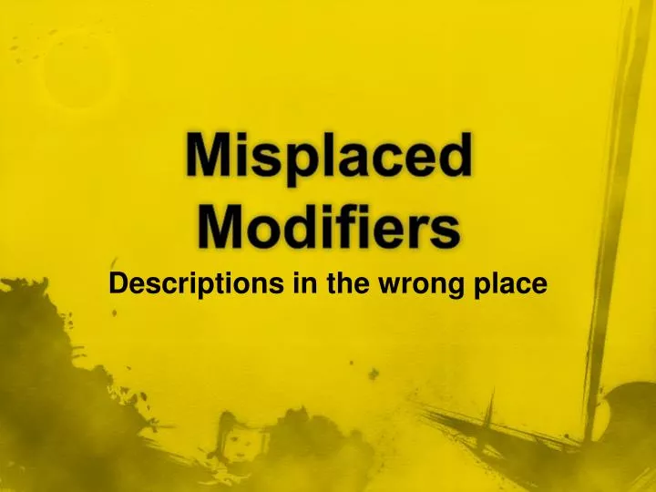 PPT - Misplaced Modifiers PowerPoint Presentation, free download - ID:2088792