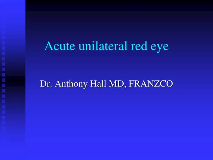 PPT - Acute unilateral red eye PowerPoint Presentation, free download ...