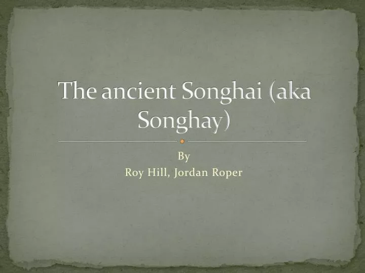 PPT - The ancient Songhai (aka Songhay ) PowerPoint Presentation, free ...