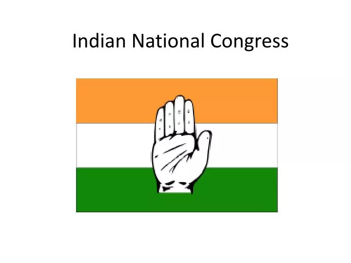 PPT - Indian National Congress PowerPoint Presentation, free download ...