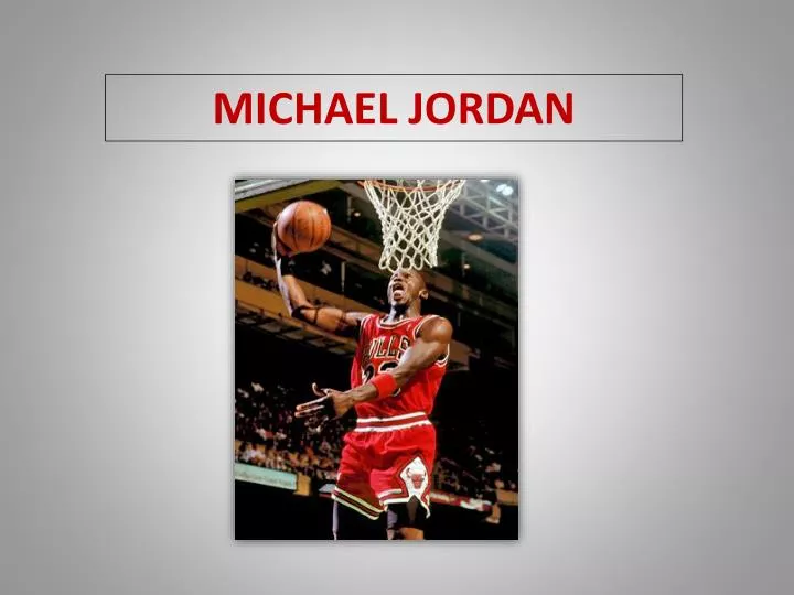 PPT - MICHAEL JORDAN PowerPoint Presentation, free download - ID:2089731