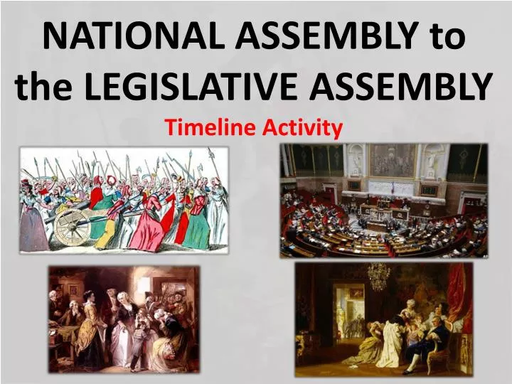PPT - National Assembly to the Legislative Assembly Timeline Activity ...