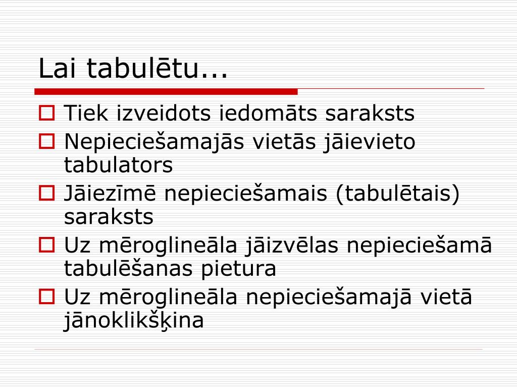 PPT - Aizzīmētie un numurētie saraksti, tabulēšanas pielietojums ...