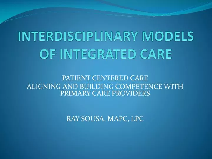 PPT - INTERDISCIPLINARY MODELS OF INTEGRATED CARE PowerPoint ...